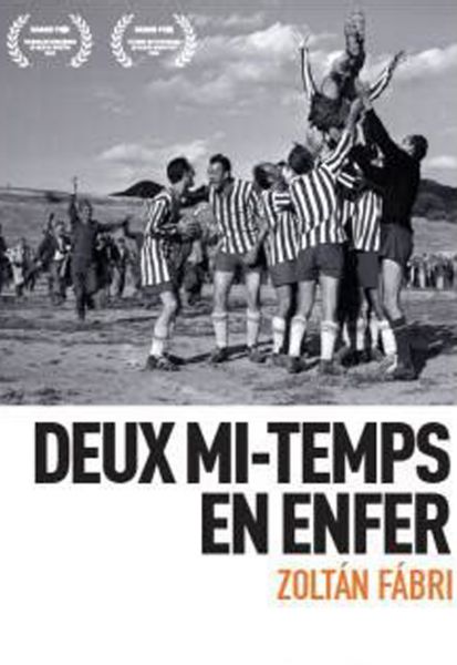 Deux mi-temps en enfer (Két félidő a pokolban) - Cinémas Studio